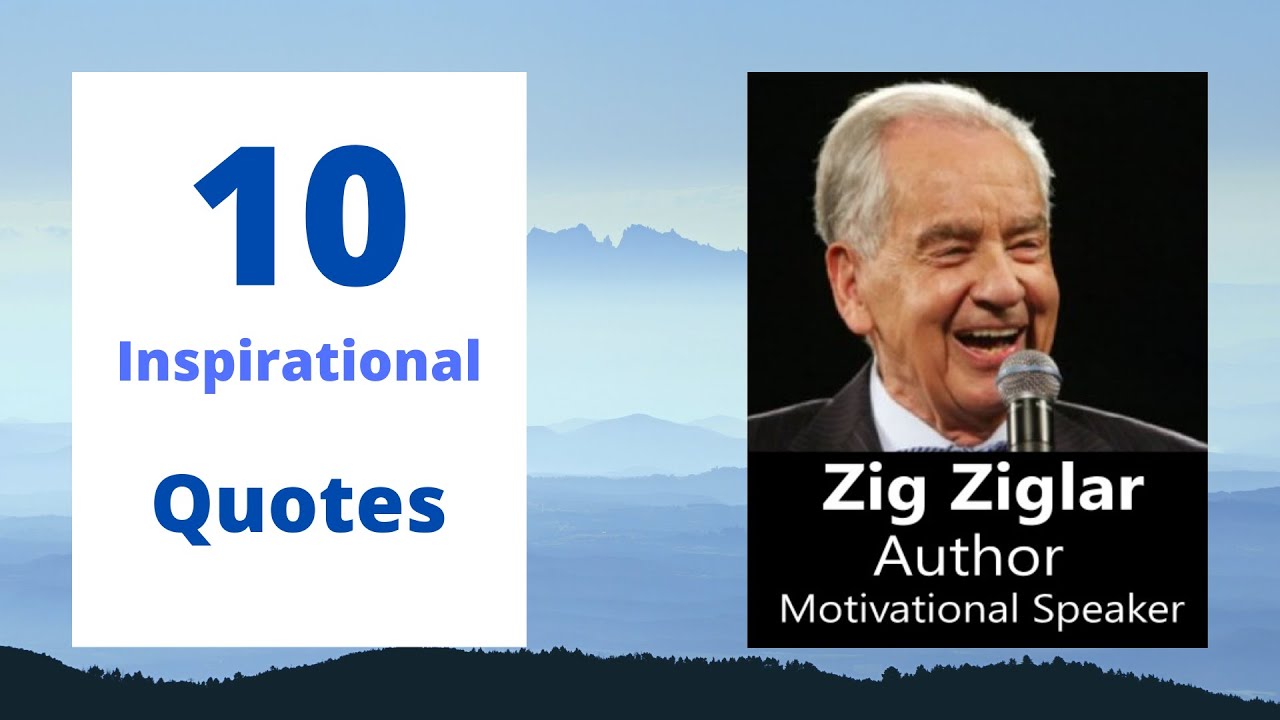 10 Inspiring Quotes By Zig Ziglar The Motivational Speaker - YouTube