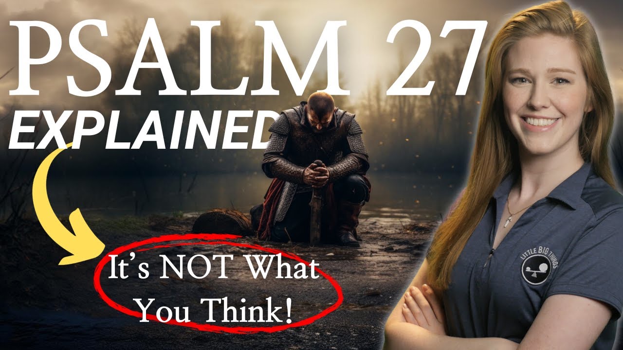 Psalm 27 Explained: A Call to Boldness and Fearless Trust in God - YouTube