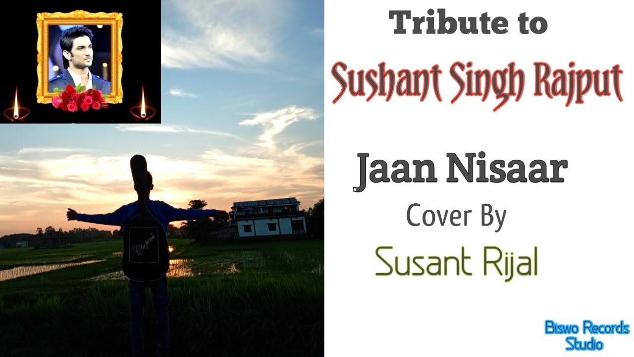 Tribute to Sushant Singh Rajput From Nepal🇳🇵 | Jaan Nisaar | Susant ...