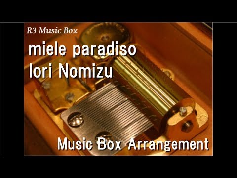miele paradiso/Iori Nomizu [Music Box] (Anime \