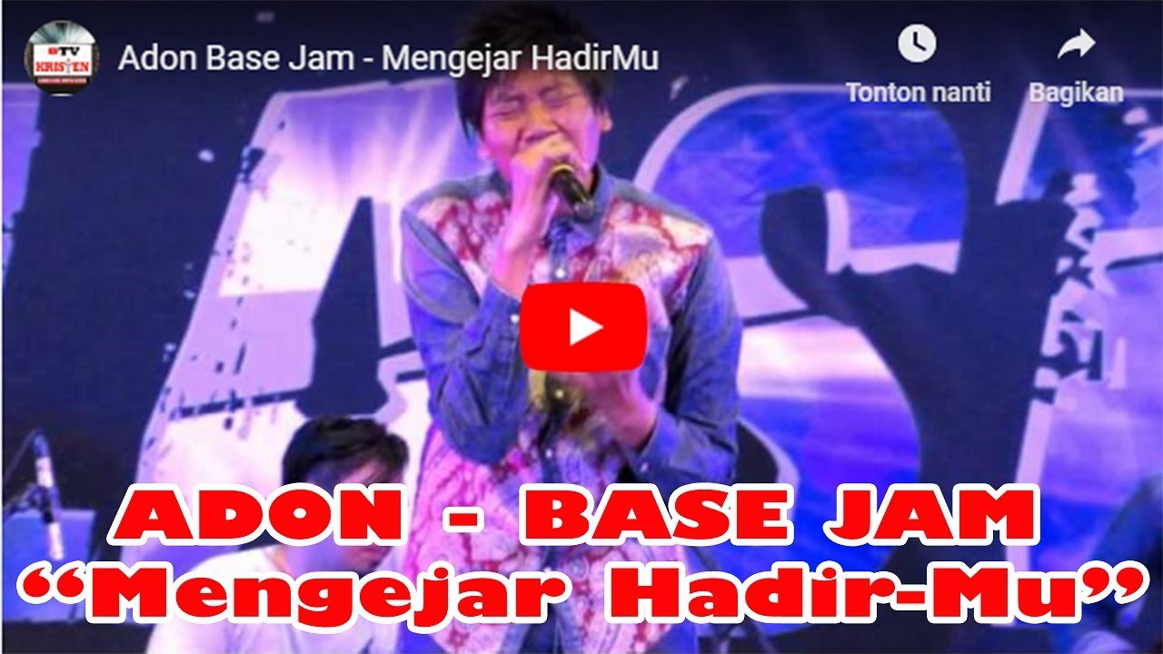Adon Base Jam - Mengejar HadirMu - YouTube