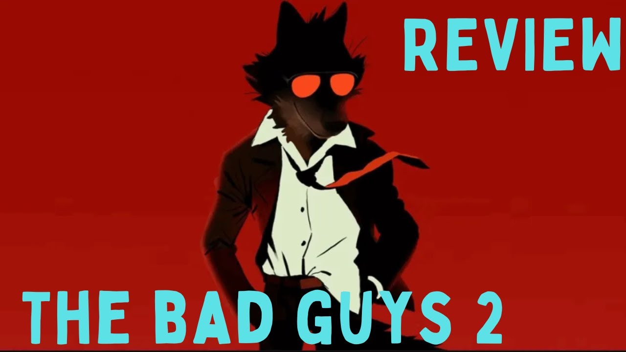 The Bad Guys 2 Movie Review – One of the Best Animated Films of the ...