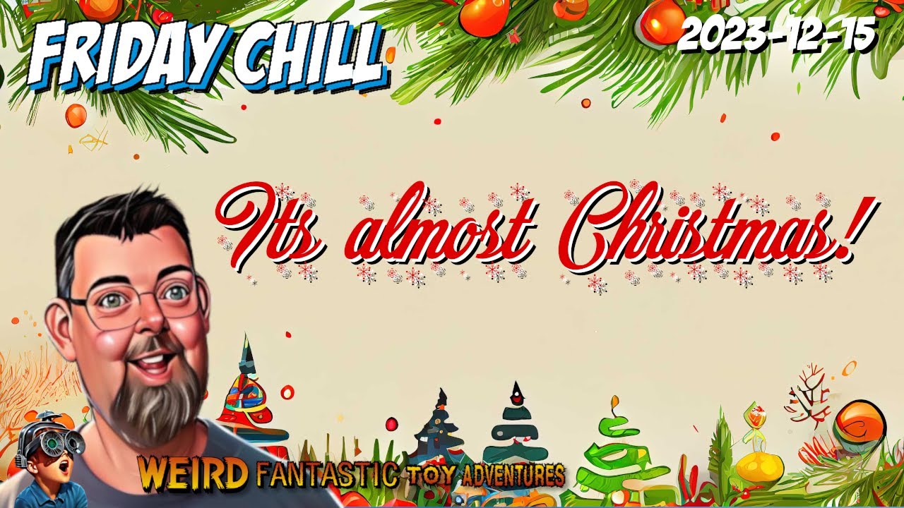 Friday Chill - 20231215 - Its almost Christmas! - YouTube