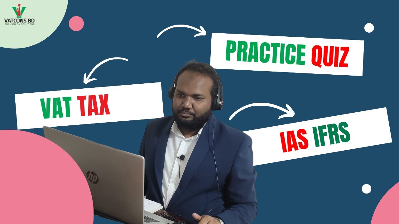Test Your Accounting Knowledge | VAT, Tax, IAS and IFRS |VATCONS BD ...