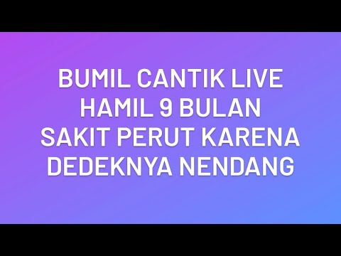 Bumil Cantik Live || Hamil 9 Bulan Sakit Perut Karena Dedeknya Nendang