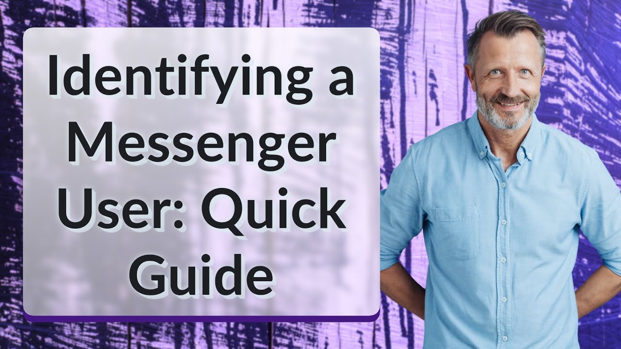 Identifying a Messenger User: Quick Guide - YouTube
