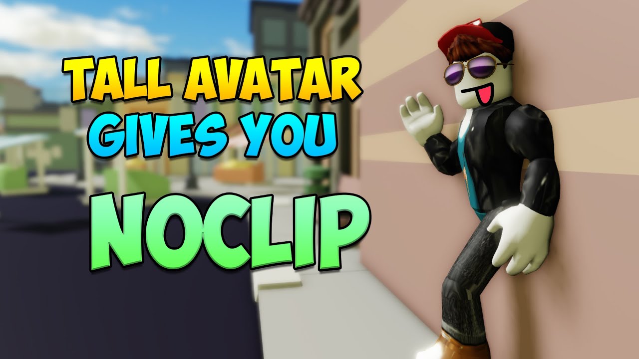 Tall Avatars Give Noclip!? (ROBLOX) - YouTube