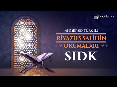Riyazü's Salihin Okumaları 8 - Sıdk | Ahmet Şentürk #hadis