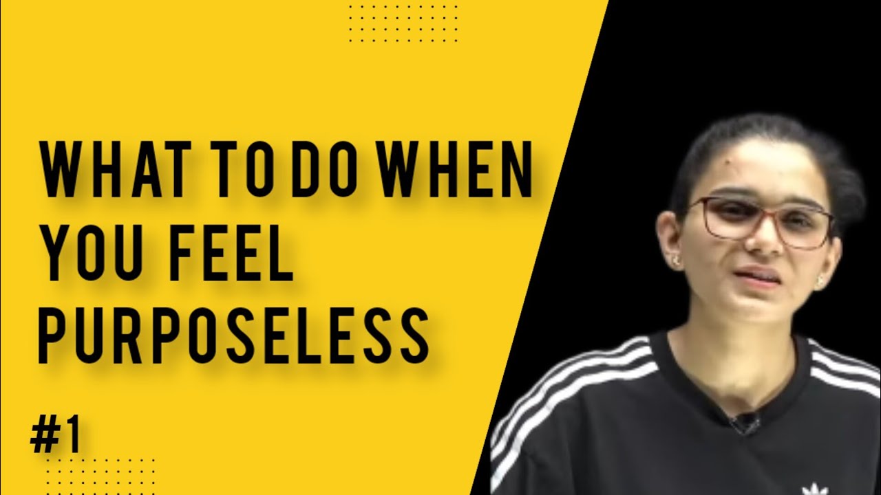 what to do when you feel purposeless?🤔 #hinanshisingh #motivation - YouTube
