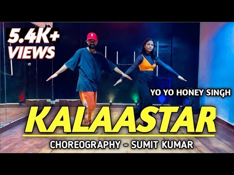 Kalaastar - Dance video | Honey 3.0 | Yo Yo honey Singh & Sonakshi S | Choreography- Sumit Kumar ...