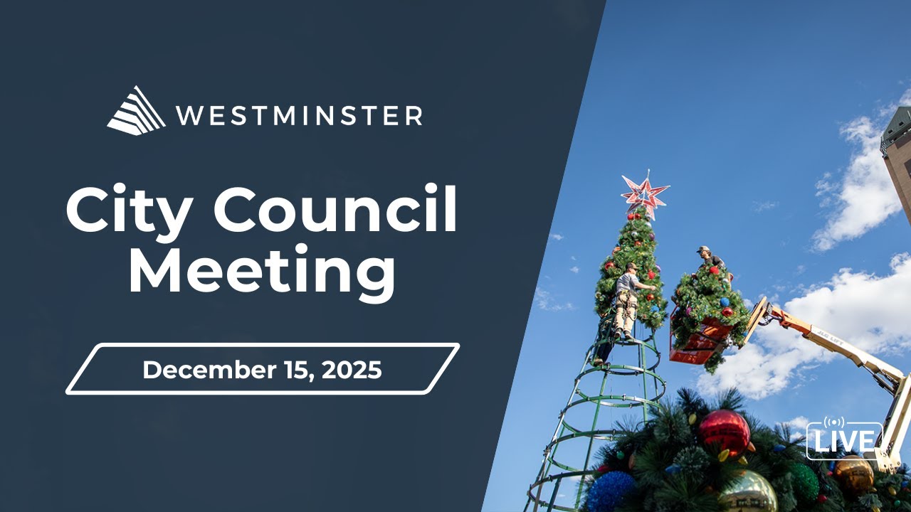 Westminster City Council Meeting | December 15, 2025 - YouTube