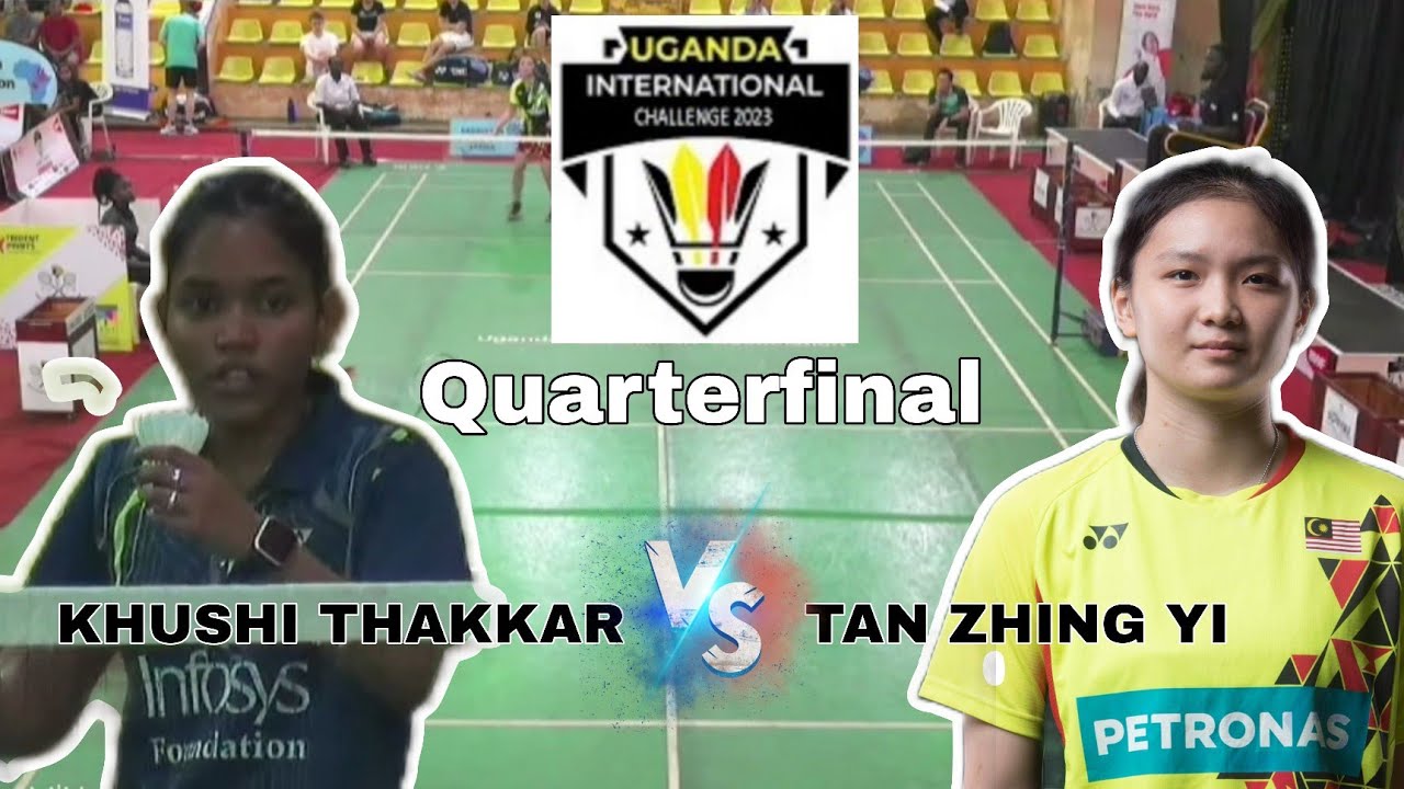 Tan Zhing Yi (MAS) 🆚 Khushi Thakkar (IND) | UGANDA International ...
