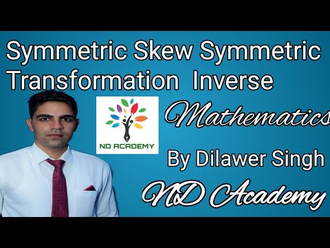 Matrix I Symmetric and skew symmetric matrices, transformation on ...