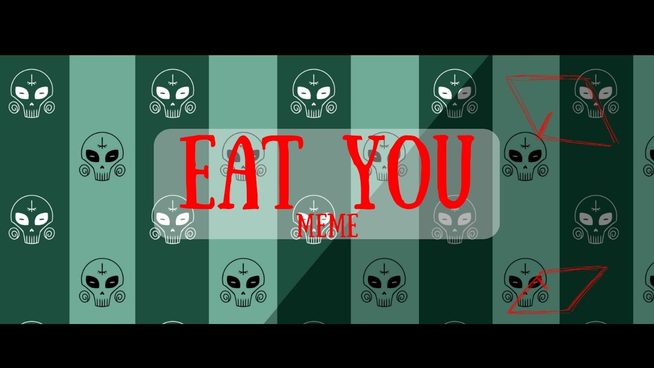Eat you|meme|Warning(blood, organs, core, eyes) - YouTube