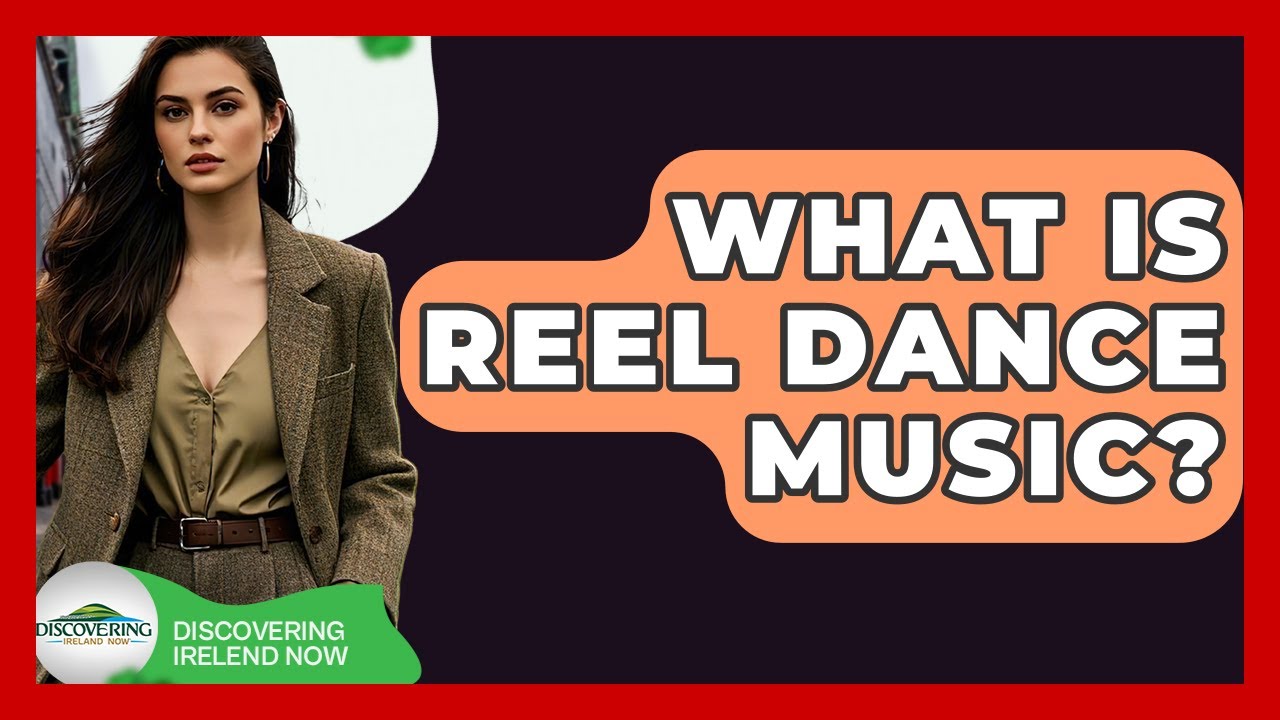 What Is Reel Dance Music? - Discovering Ireland Now - YouTube