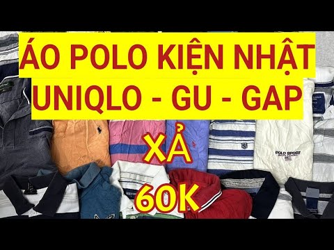 XẢ 60K POLO KIỆN NHẬT ĐỘ MỚI CAO UNIQLO GU GAP 25/5 C211-C260 - YouTube