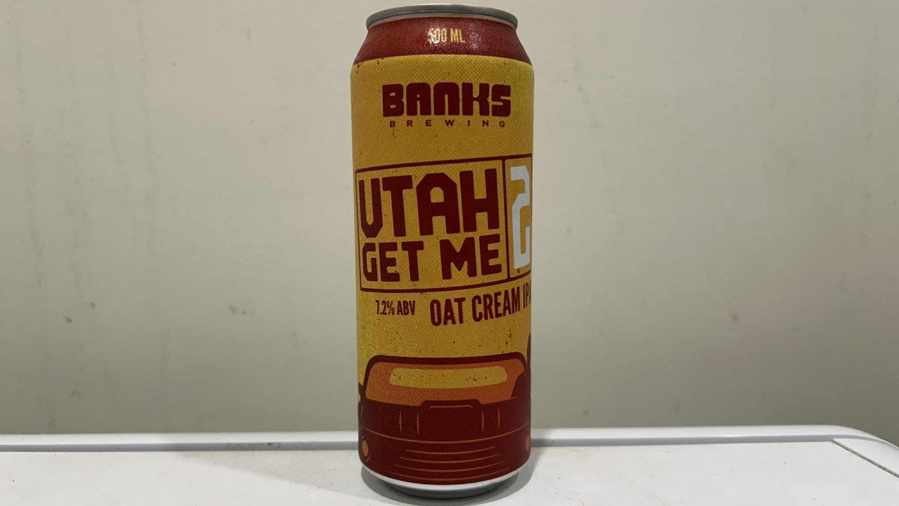UTAH GET ME 2 | Oat Cream IPA | Banks Brewing, Seaford, Victoria ...