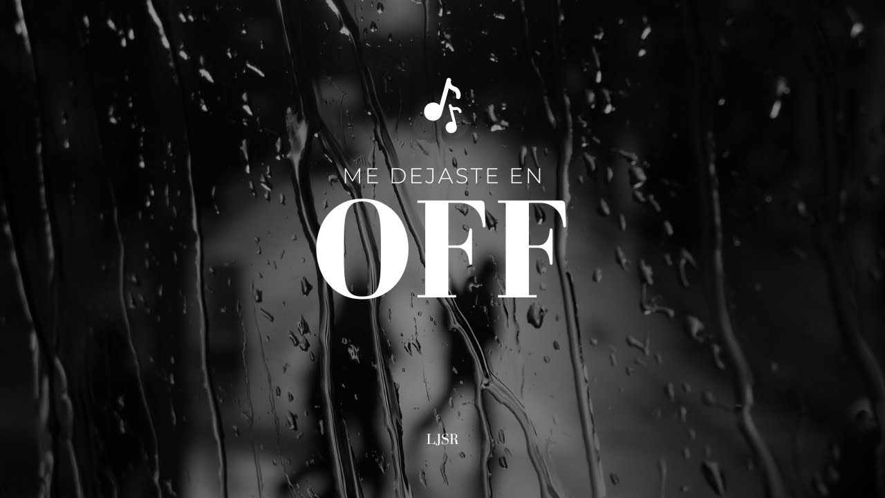 LJSR - Me Dejaste En OFF (Video Oficial) - YouTube