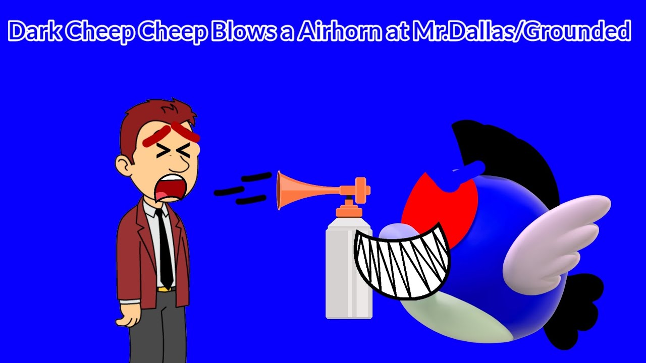 Dark Cheep Cheep Blows a Airhorn at Mr.Dallas/Grounded - YouTube