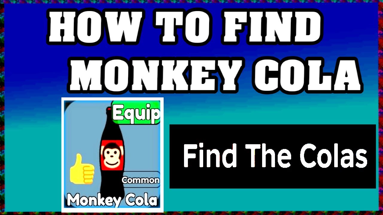 How To Find MONKEY COLA in FIND THE COLAS ROBLOX [Update] [walkthrough ...