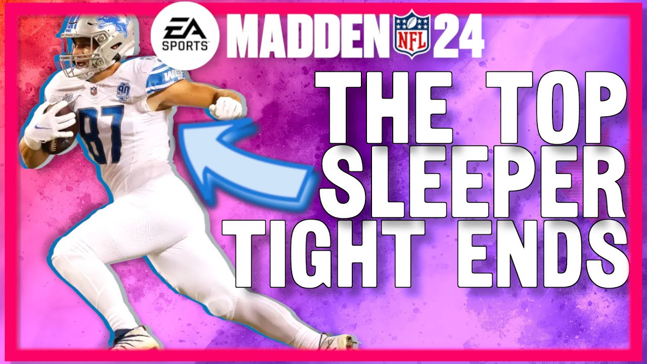 The Top Sleeper Tight Ends in Madden 24 Franchise Mode - YouTube