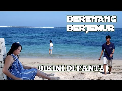 RENANG BARENG CEWEK CEWEK DI PANTAI GEGER NUSA DUA, BANYAK BULE PAKE BIKINI, BIKIN SEGER