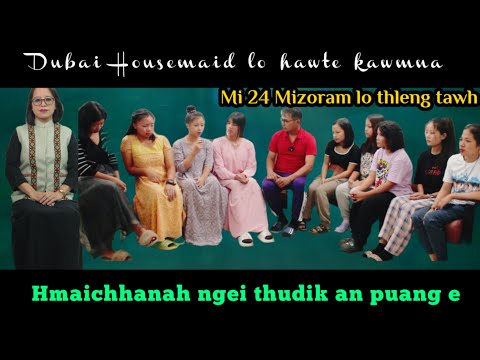 DUBAI HOUSEMAID MIZORAM LO HAWTE BIANGBIAKNA| Hmaichhanah ngei a huhoin kan inkawm thei ta