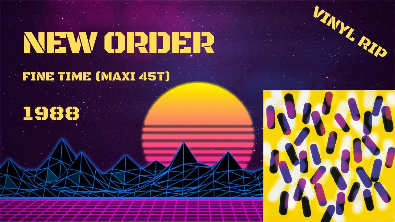 New Order - Fine Time (1988) (Maxi 45T) - YouTube