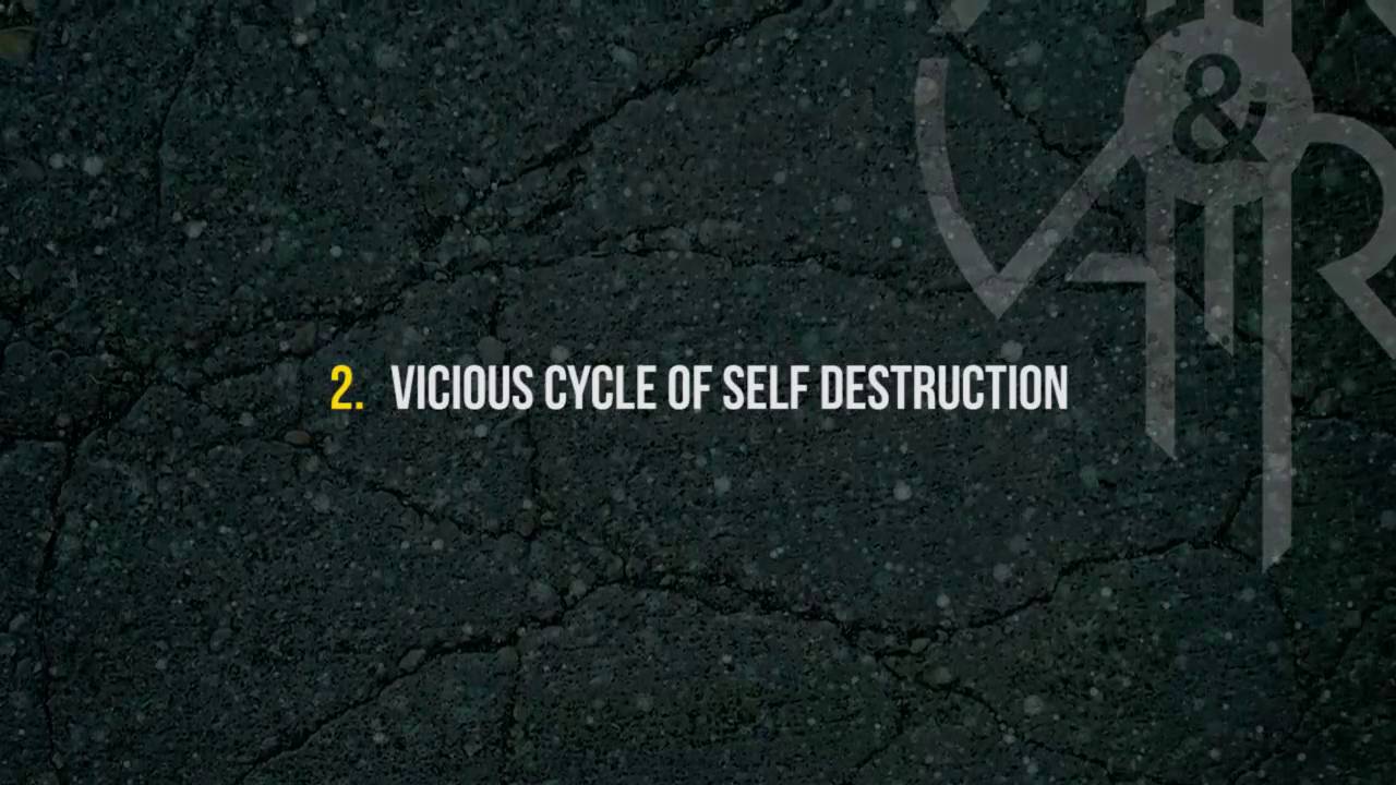 Vicious Cycle Of Self Destruction - YouTube