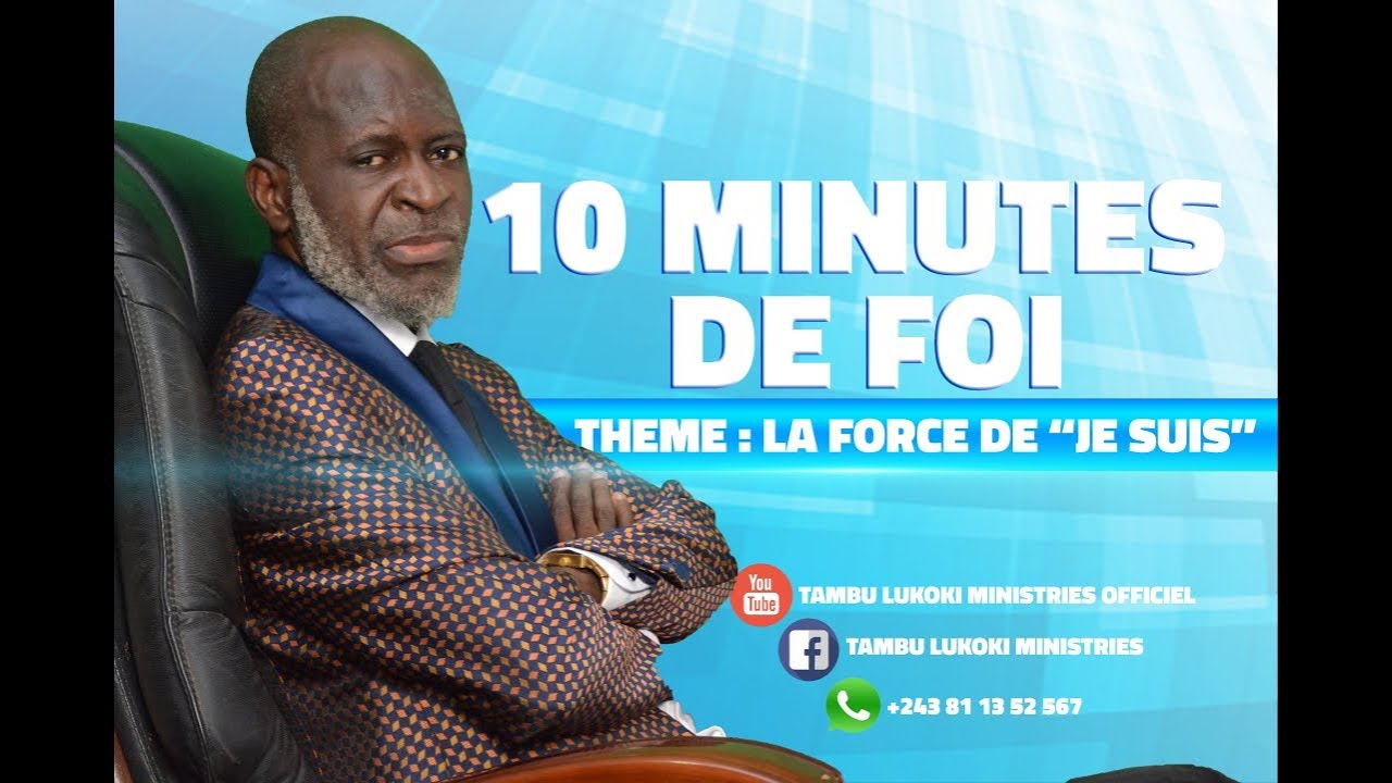 LA FORCE DE "JE SUIS" - 10 MINUTES DE FOI - APÔTRE TAMBU LUKOKI - YouTube