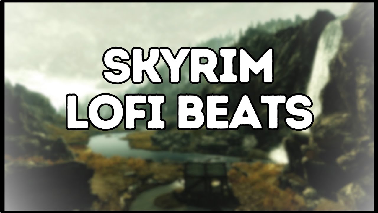 Skyrim Lofi Beats - YouTube