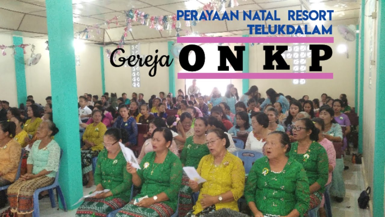 Perayaan Natal Gereja ONKP Resort Telukdalam - YouTube