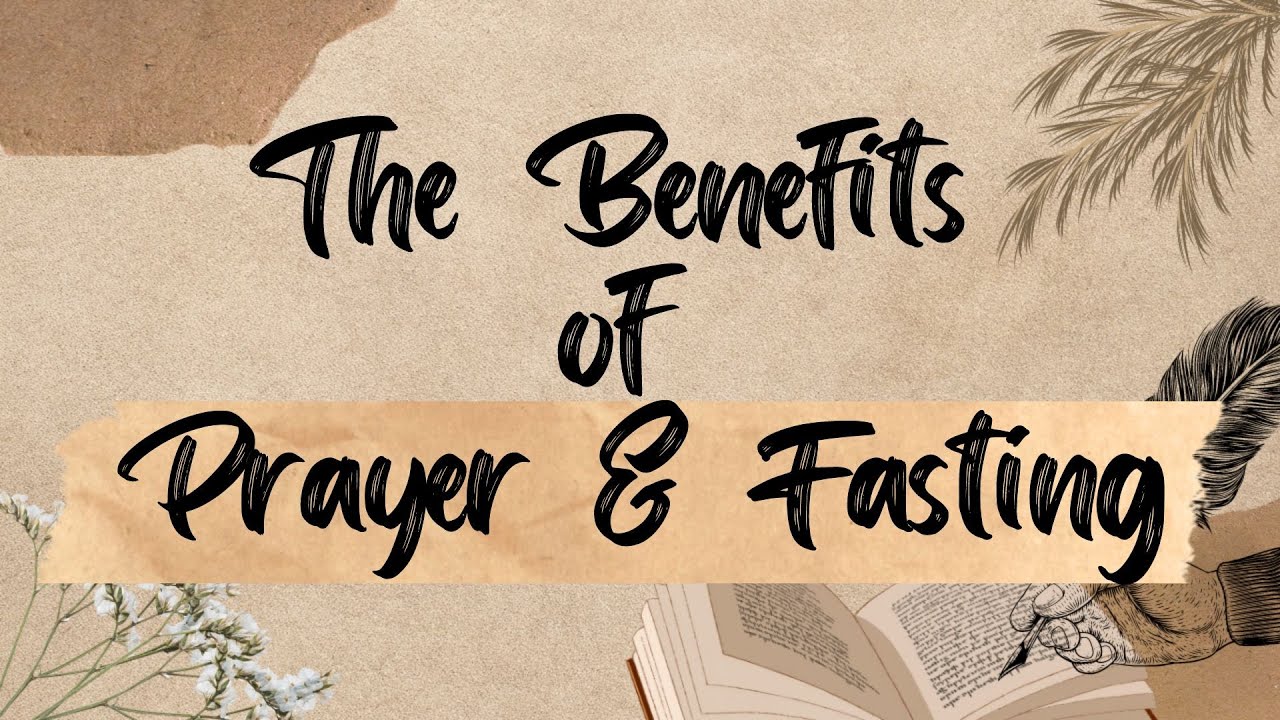 THE BENEFITS OF PRAYER & FASTING | FEBRUARY 13, 2022 - YouTube