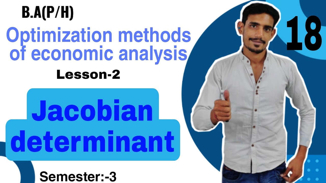 #18 Jacobian determinant | Optimization methods for economic analysis | Lesson-2, Du/Sol/ignou ...