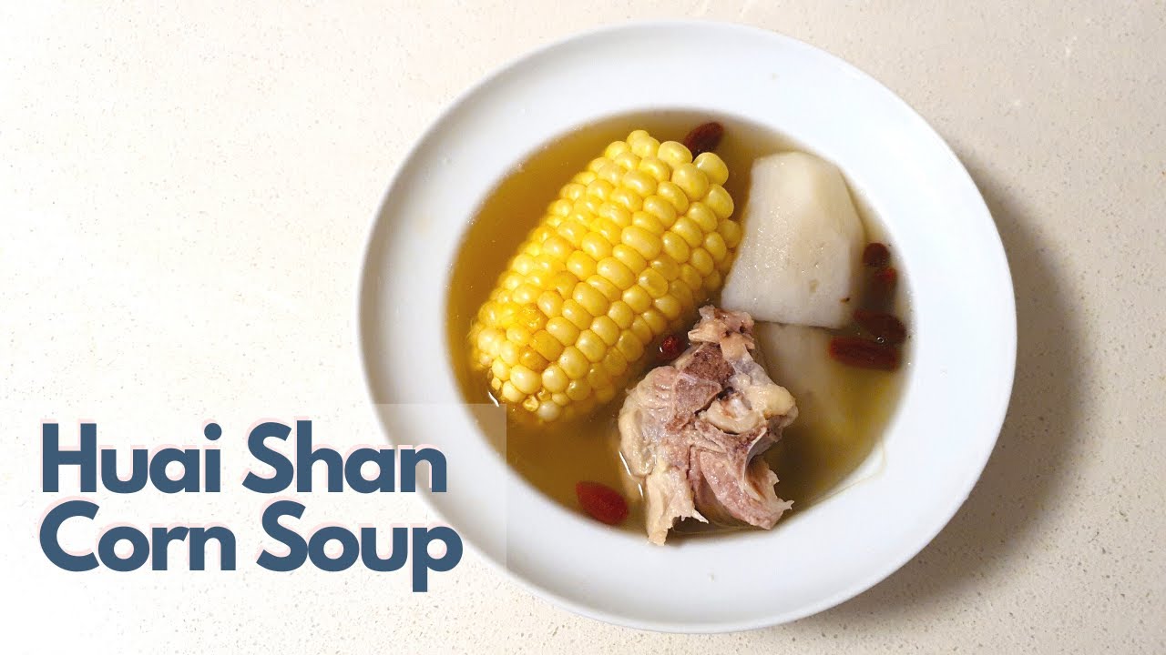 Fresh Huai Shan Corn Soup | 鲜淮山玉米汤 - YouTube