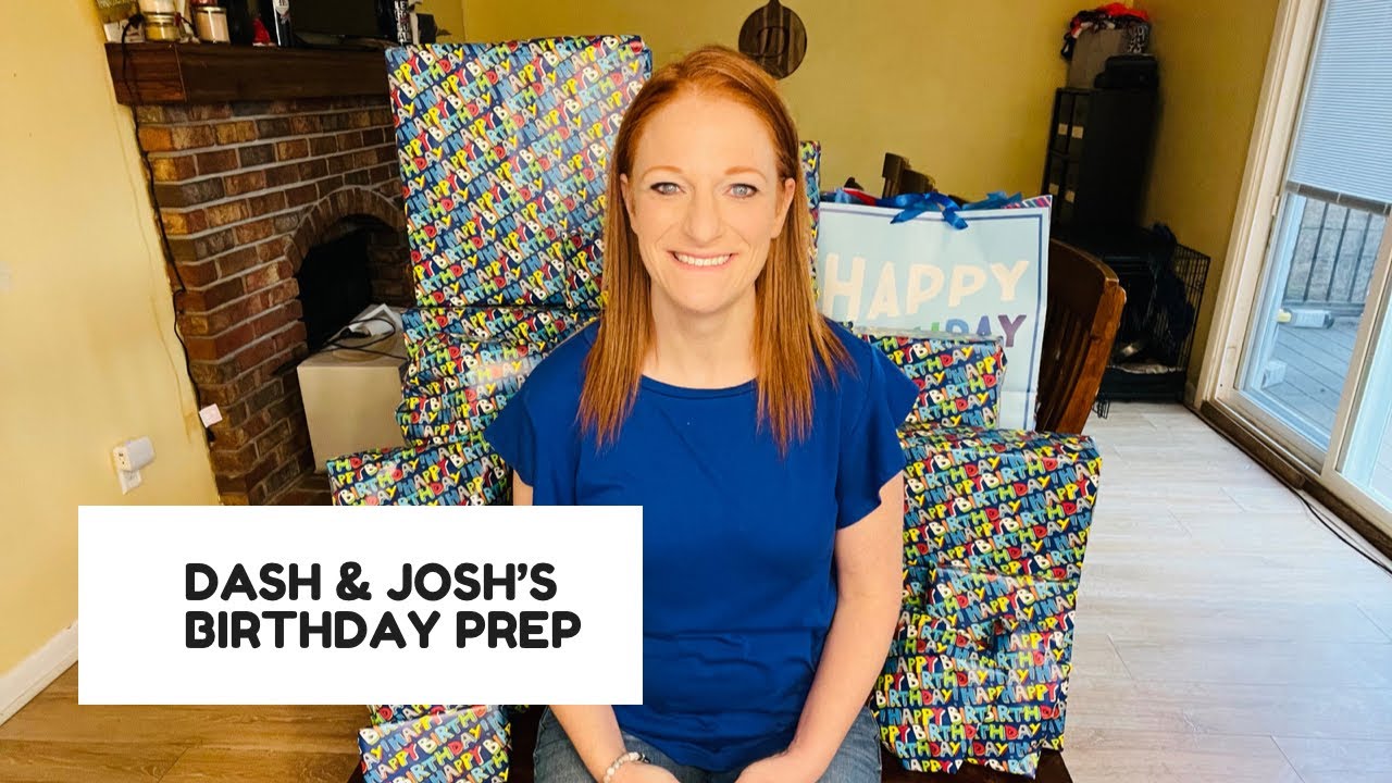 DASH & JOSH’S BIRTHDAY PREP - YouTube