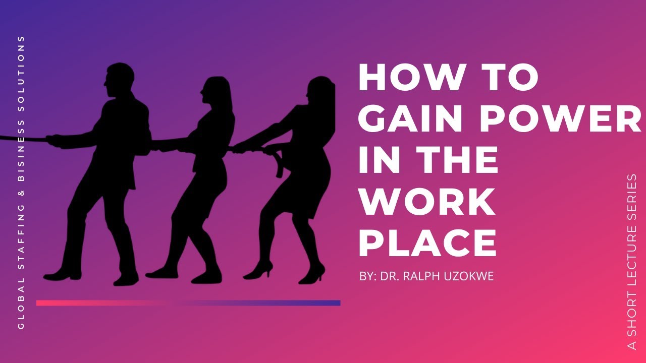 HOW TO GAIN POWER IN THE WORK PLACE | GSBS - YouTube