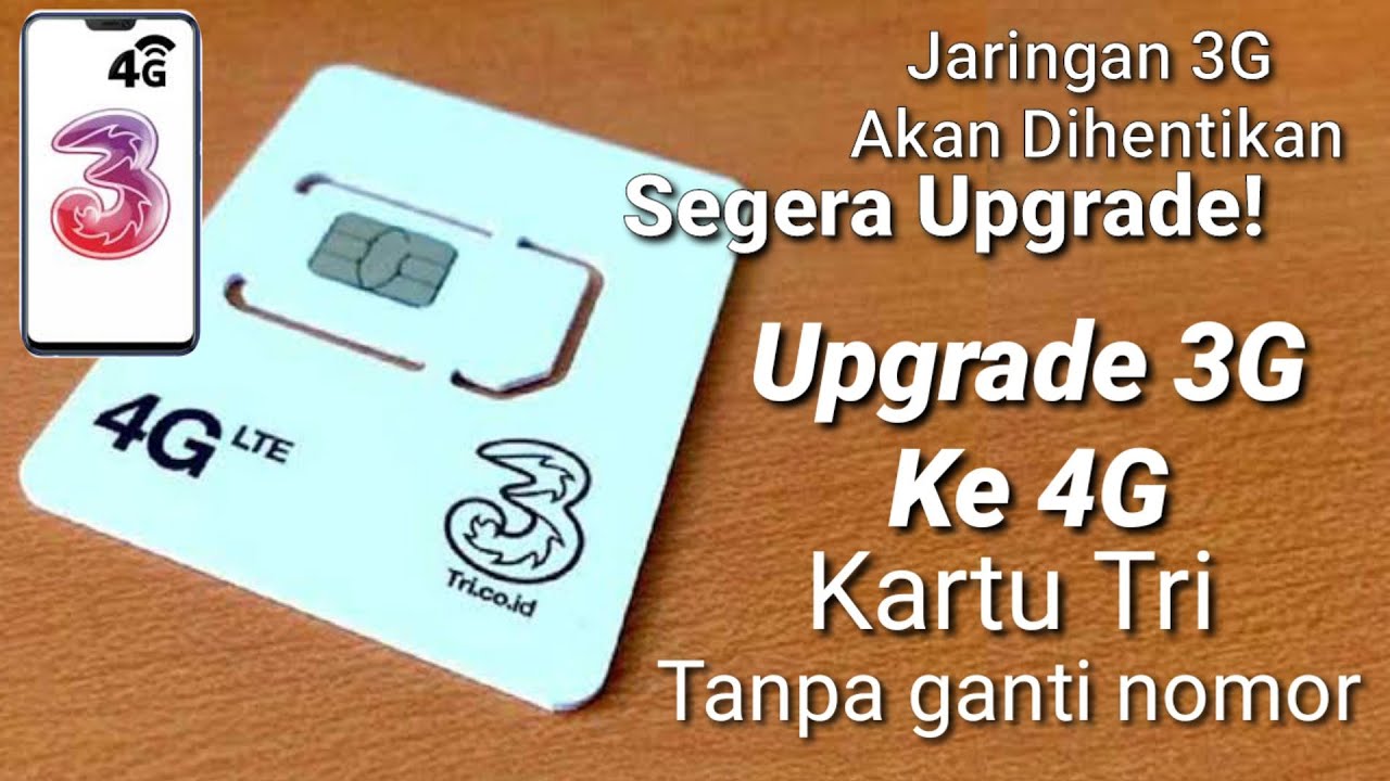 Cara Upgrade Dari 3G Ke 4G Kartu Tri Tanpa Ganti Nomor. (Upgrade Sendiri Gratis) - YouTube