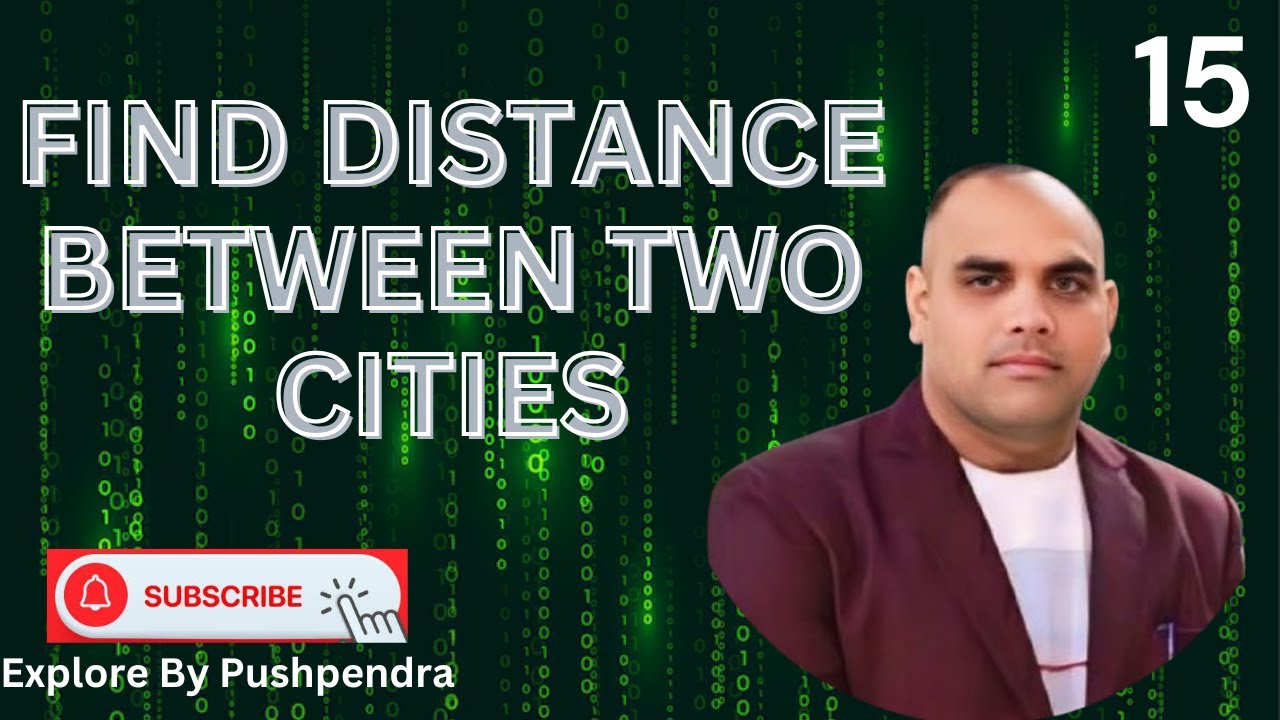 15-Find Distance Between Two Cities@ExploreByPushpendra - YouTube