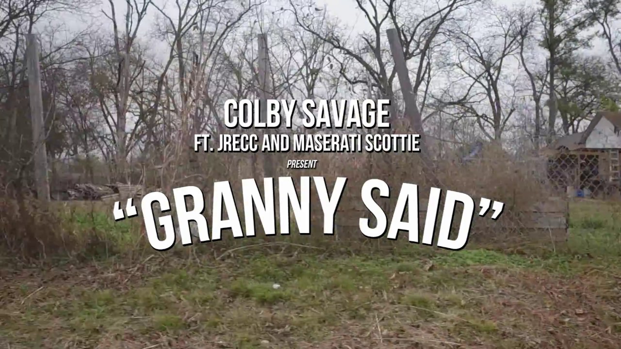 Colby Savage - Granny Said ft. Jrecc & Maserati Scottie - YouTube
