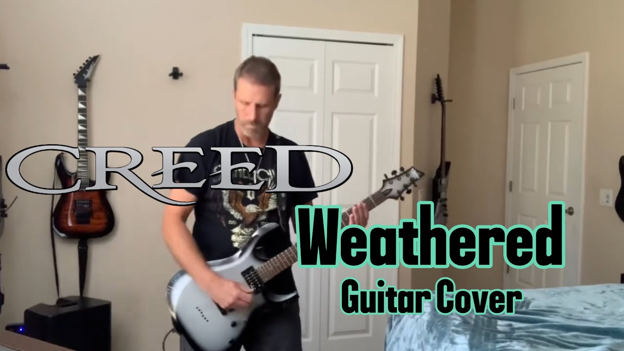 Weathered - Guitar Cover (Creed) - YouTube