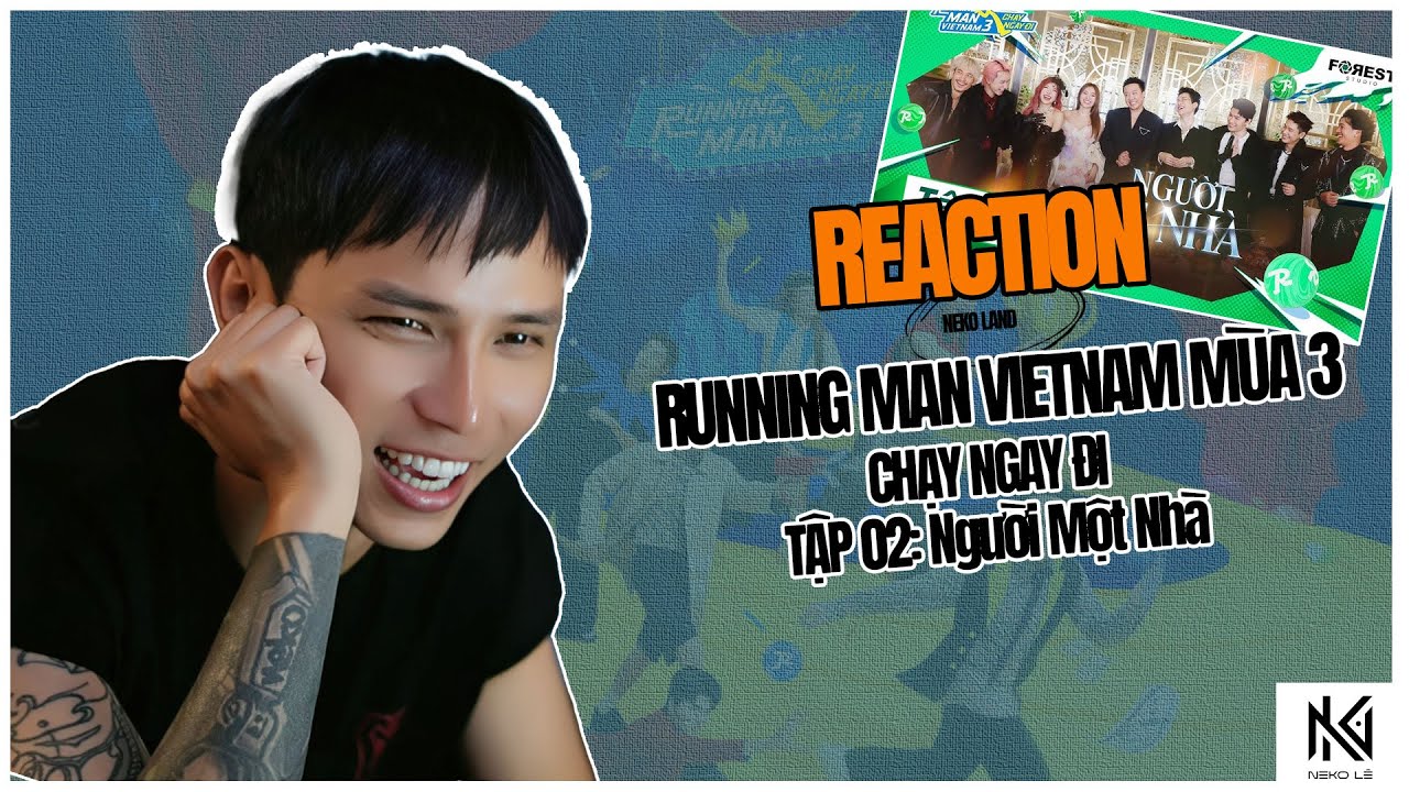 [Neko Reaction] RUNNING MAN VIETNAM MÙA 3 - CHẠY NGAY ĐI | TẬP 02 - YouTube