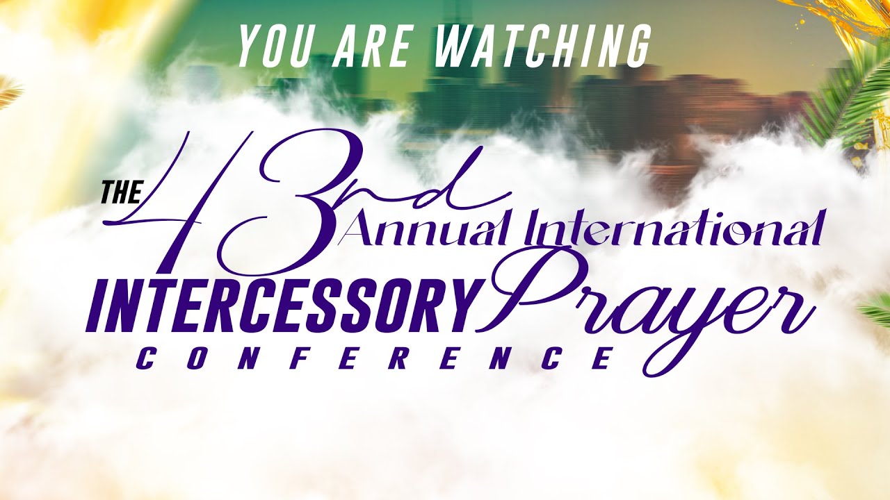 ARM 43rd Annual Int'l Intercessory Prayer Conference - Day 2, Session 2 - YouTube