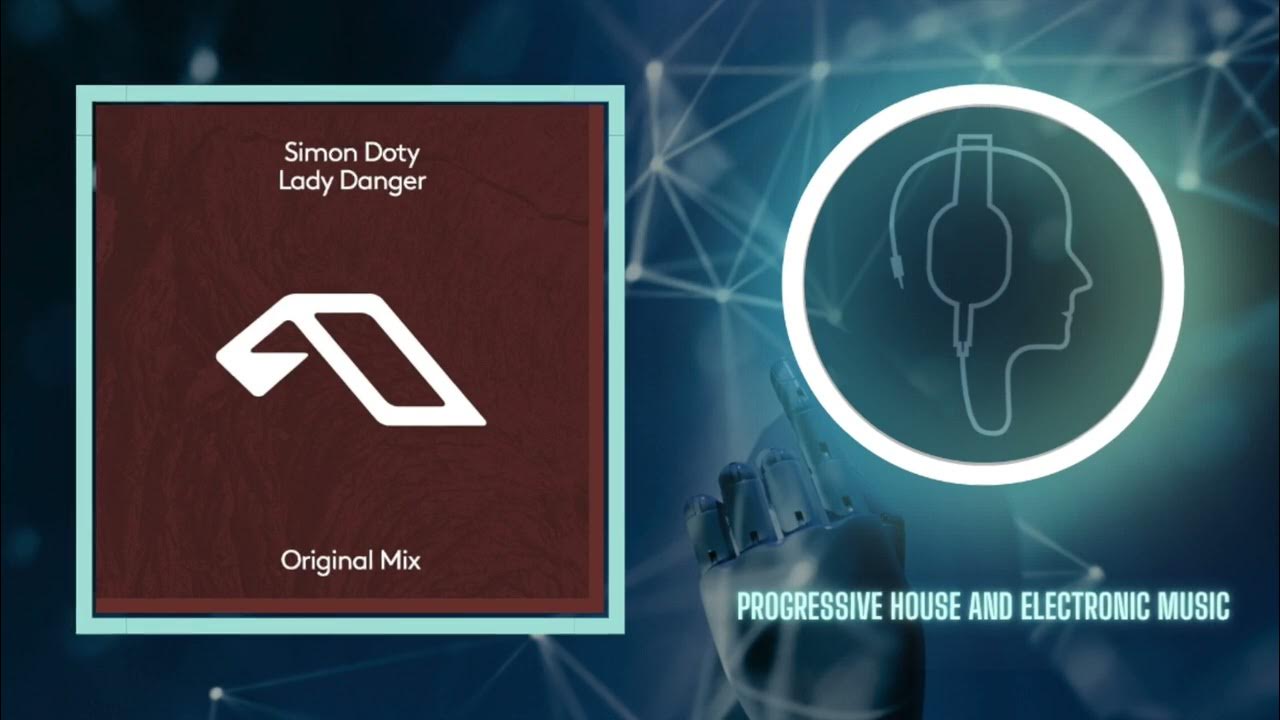 Simon Doty - Lady Danger (Extended Mix) [Anjunadeep] - YouTube