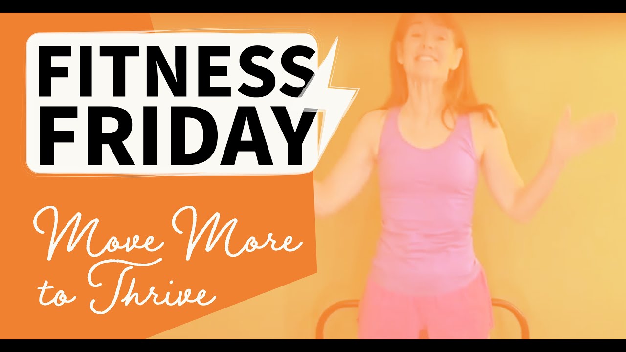 FITNESS FRIDAY | Moving More to Thrive - YouTube