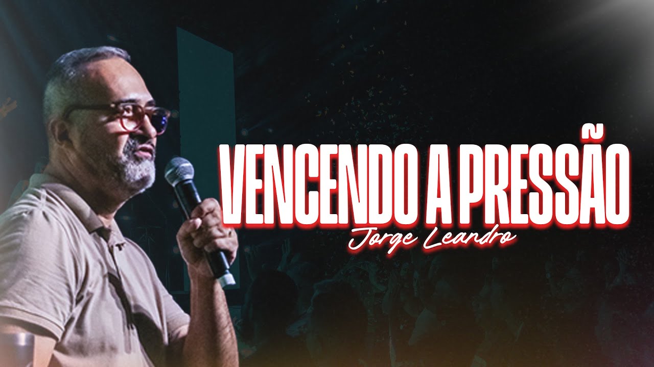 VENCENDO A PRESSÃO | JORGE LEANDRO | LAGOINHA PAULÍNIA - YouTube