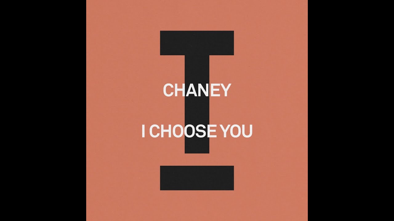 Chaney - I Choose You (Extended Mix) - YouTube