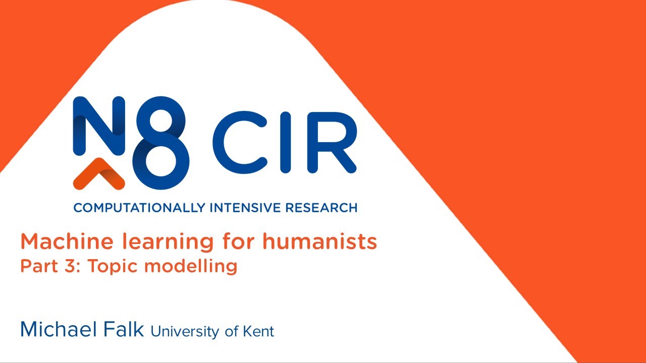 Machine learning for Humanists - Topic Modelling - YouTube