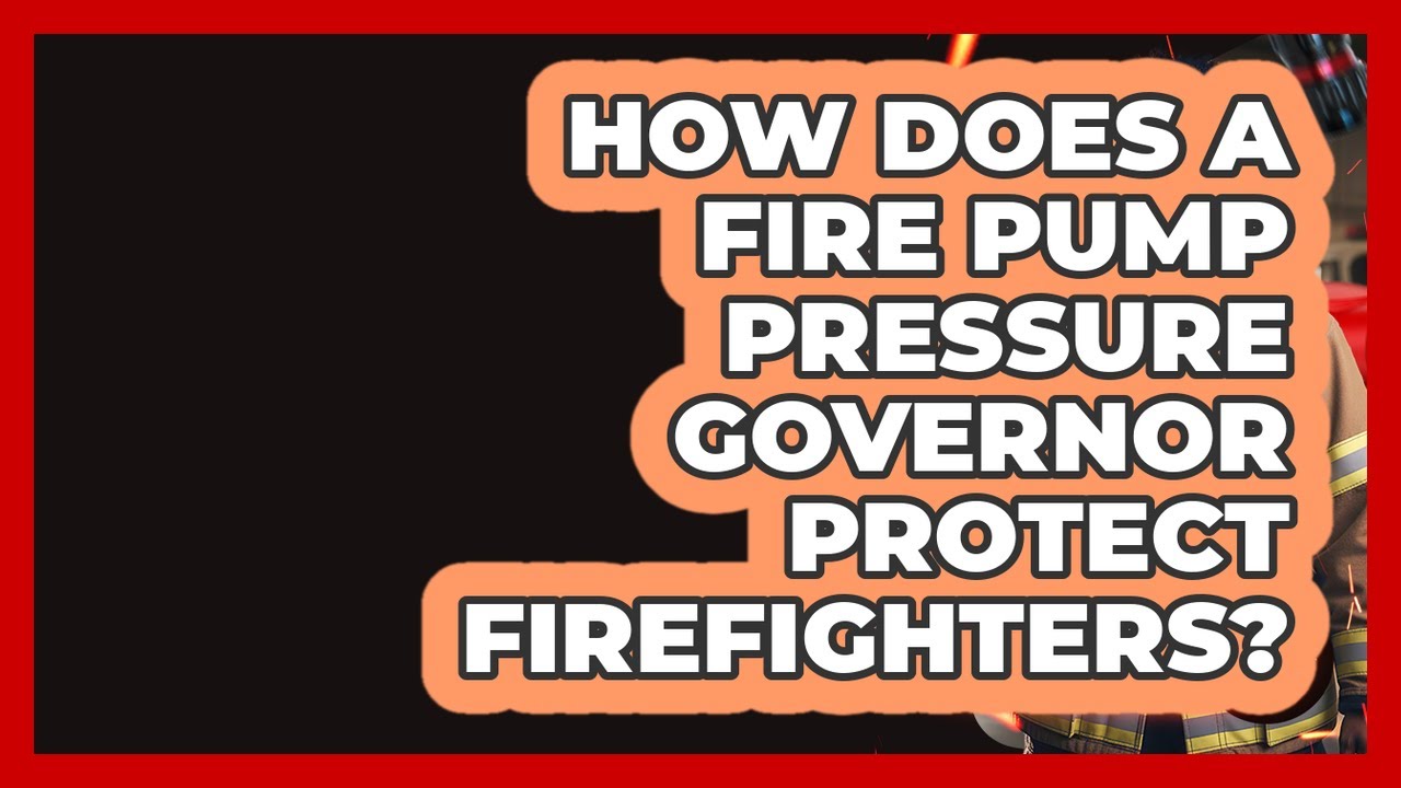 How Does A Fire Pump Pressure Governor Protect Firefighters? - Inside ...