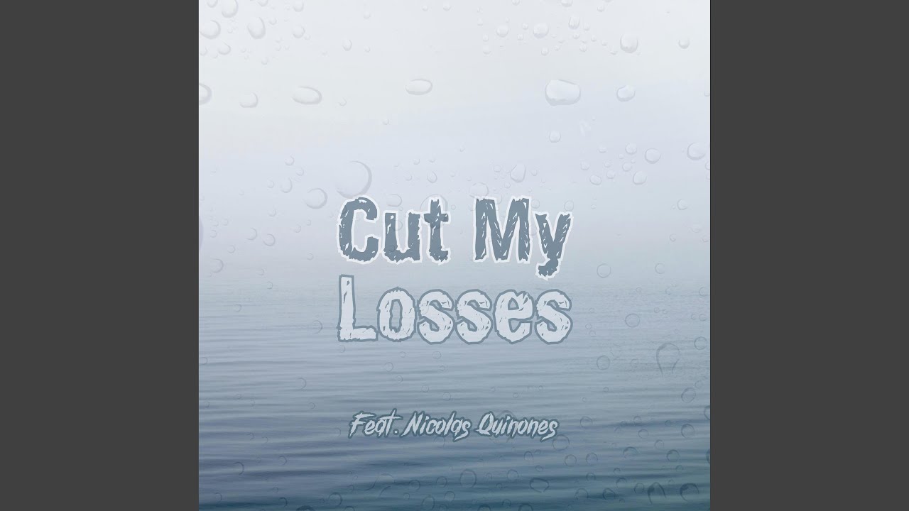 Cut My Losses (feat. Nicolas Quinones) - YouTube